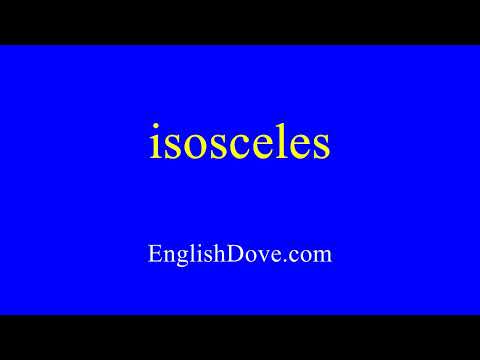 How to pronounce isosceles in American English