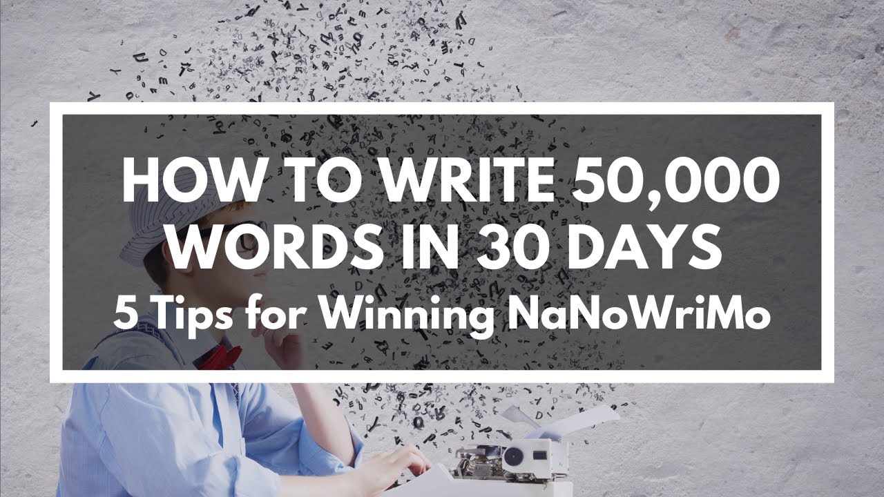 5 Tips for Rocking NaNoWriMo (How to Write a Novel in 30 Days!)