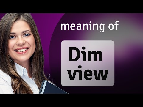 Unveiling the Phrase "Dim View"