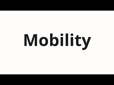 How to pronounce Mobility