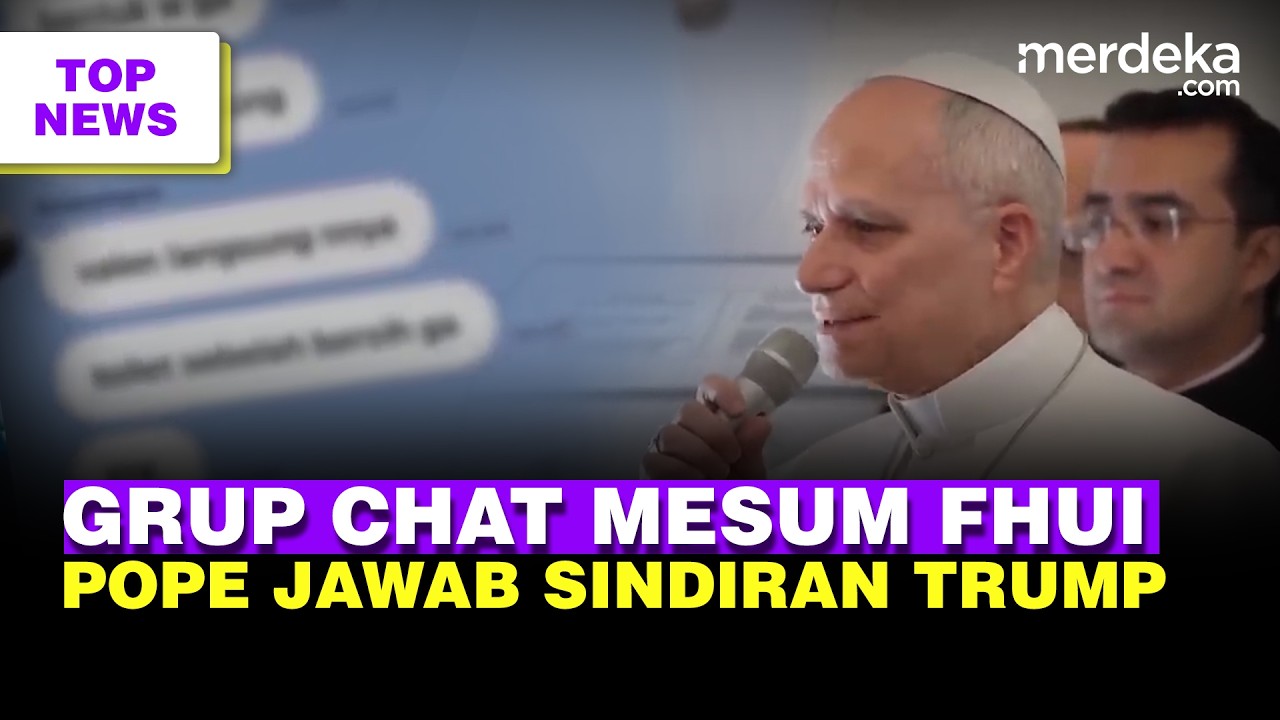 Geger Grup Chat Mesum FHUI Bikin Emosi | Pope Leo Respons Sindiran Trump dengan Jawaban Menohok