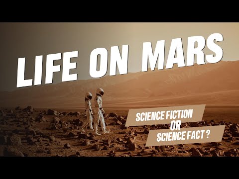 Life on MARS Science FICTION or Science FACT?