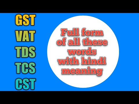 Full form of GST,VAT,TDS,TCS,CST with hindi meaning.