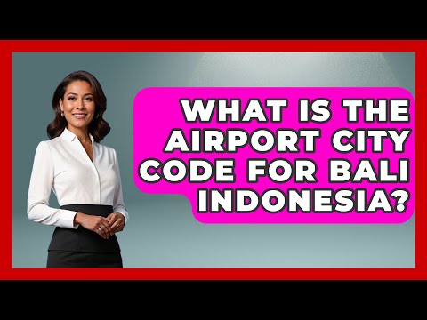 What Is The Airport City Code For Bali Indonesia? - Exploring Southeast Asia