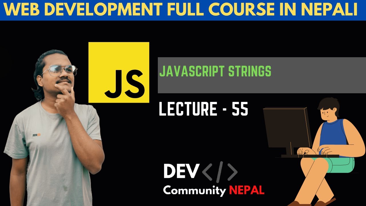 JavaScript Strings and Strings Objects  | DEV COMMUNITY NEPAL