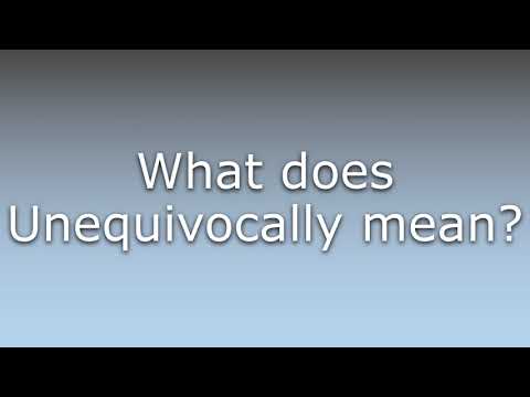 What does Unequivocally mean?
