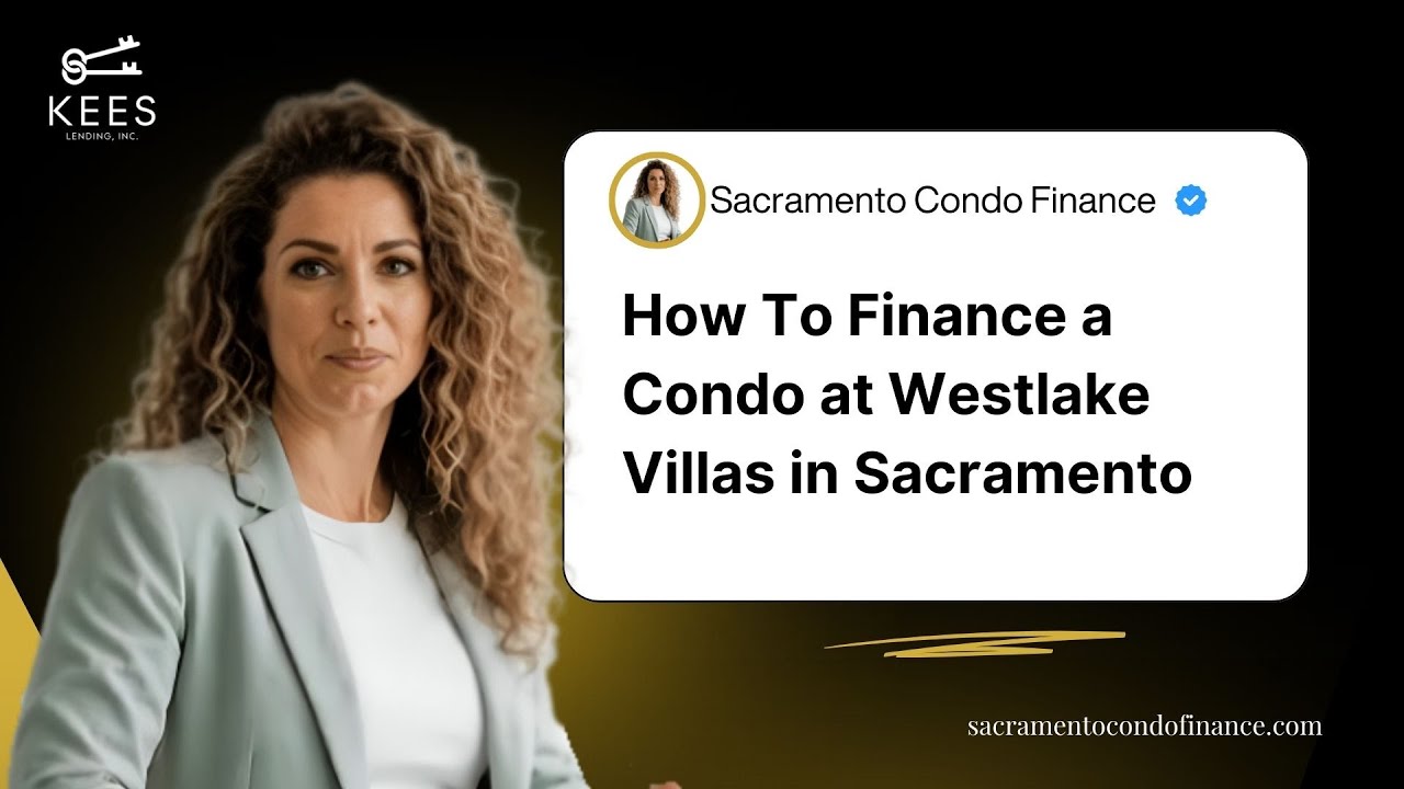 How To Finance a Condo at Westlake Villas in Sacramento