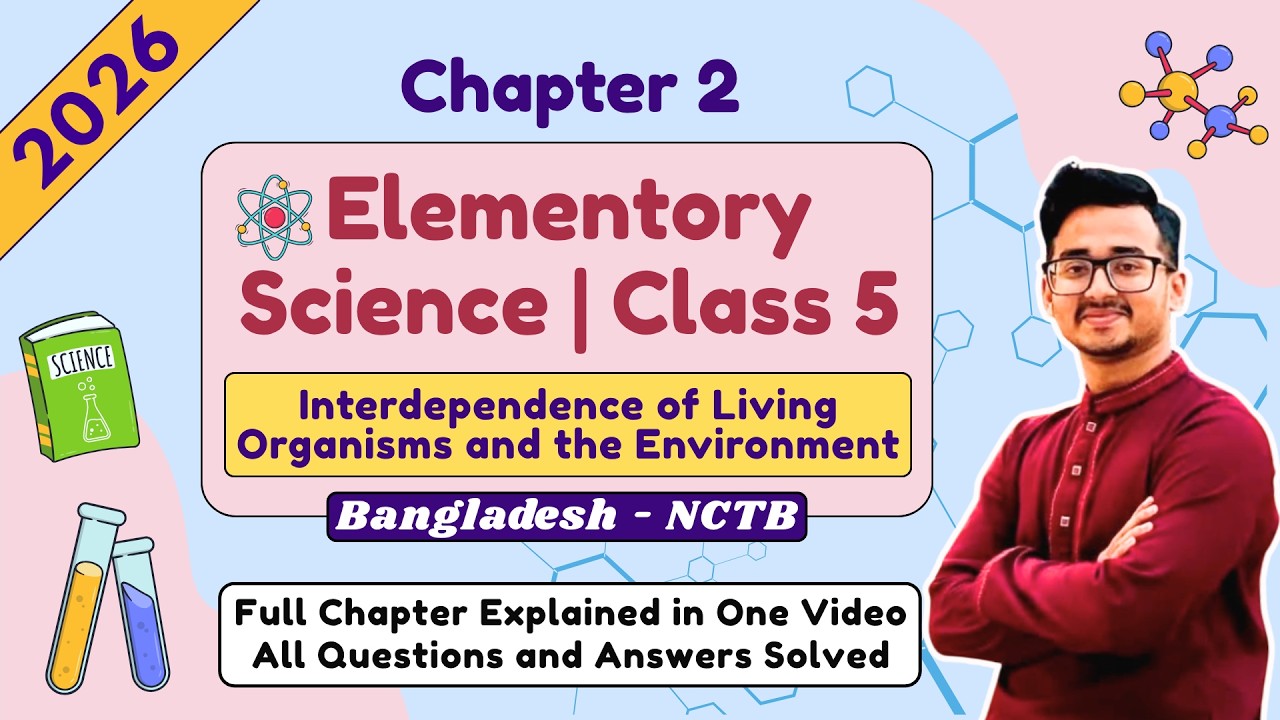 EV Class 5 | Elementary Science Chapter 2 | Interdependence of Living Organisms and the Environment