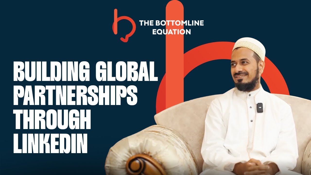 Building Global Partnerships Through LinkedIn | The Bottomline Equation Podcast Clip