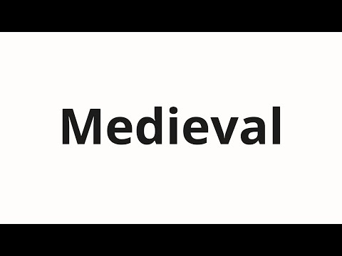 How to pronounce Medieval