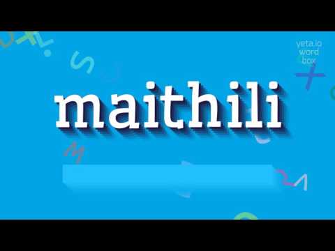 How to say "maithili"! (High Quality Voices)