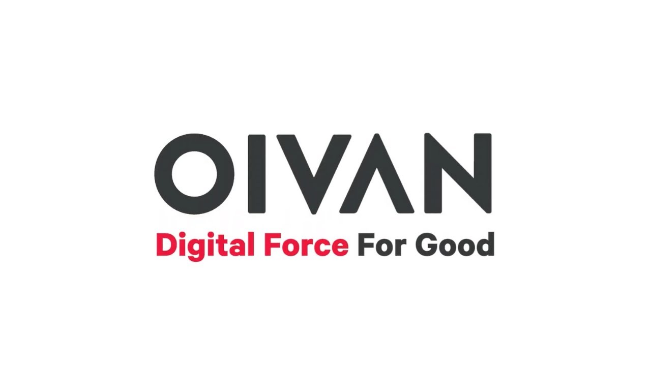 Meet Oivan. Digital Force for Good
