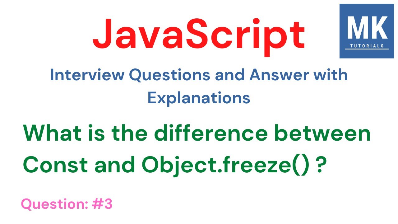 JavaScript Interview Questions - #3 | What is the difference between Const & Object.freeze() ? #js