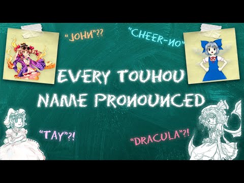 Every Touhou Name Pronounced