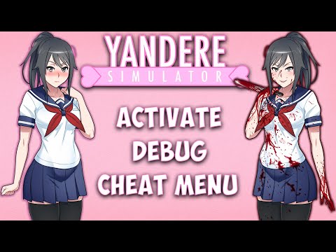 How to Activate Debug Mode/Cheat Menu in Yandere Simulator | Yandere Simulator Debug Cheats Guide