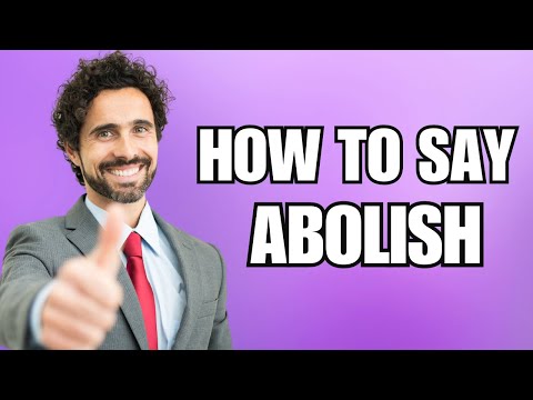 How To Pronounce Abolish (Correctly)