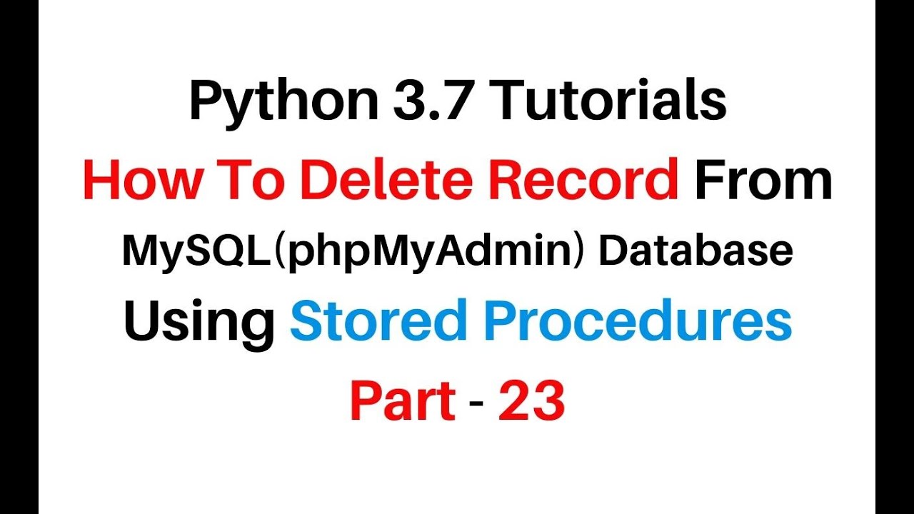 Python Tutorial Stored Procedure Delete Record MySQL 5.7