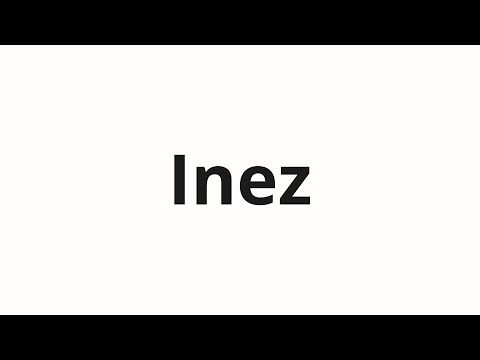How to pronounce Inez
