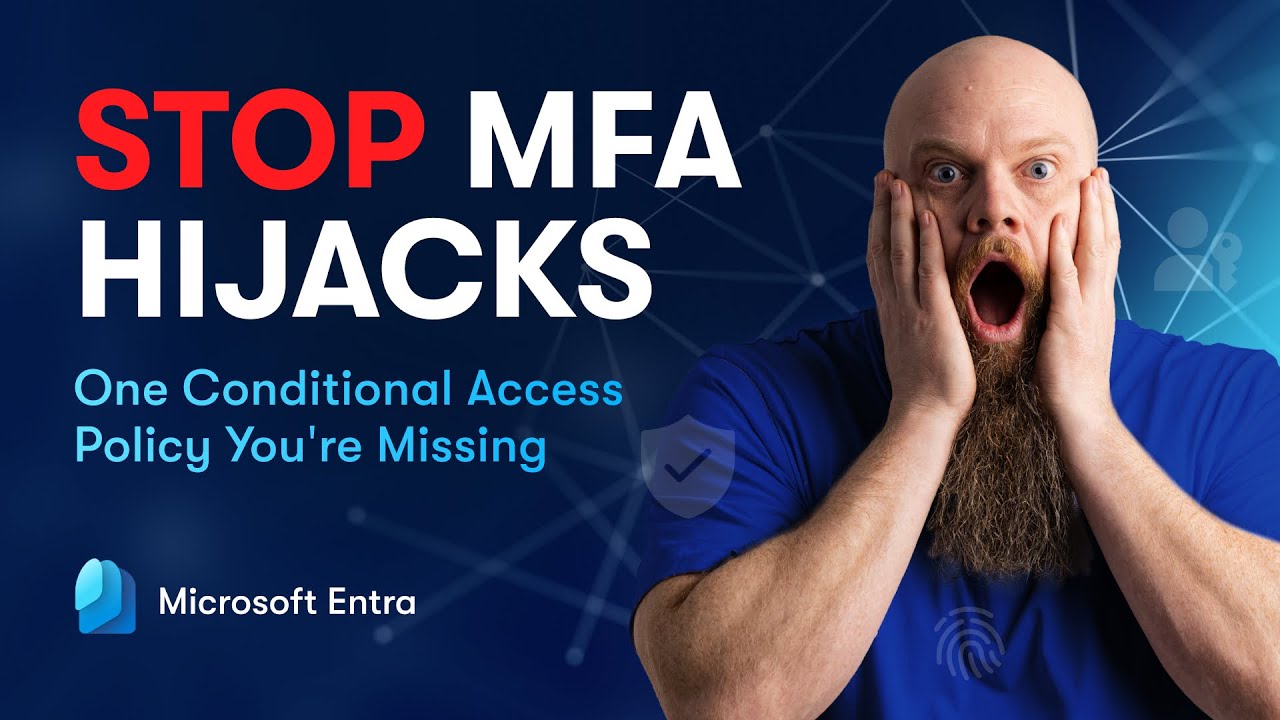 Entra ID: One Policy to Stop MFA Hijacks