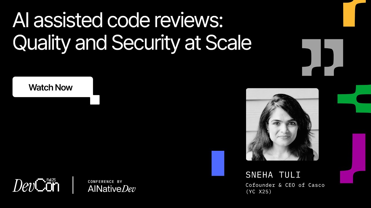 Sneha Tuli: AI assisted code reviews  Quality and Security at Scale | DevCon Fall 2025