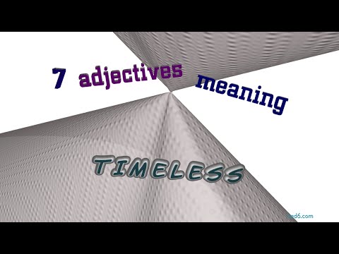 timeless - 8 adjectives which mean timeless (sentence examples)