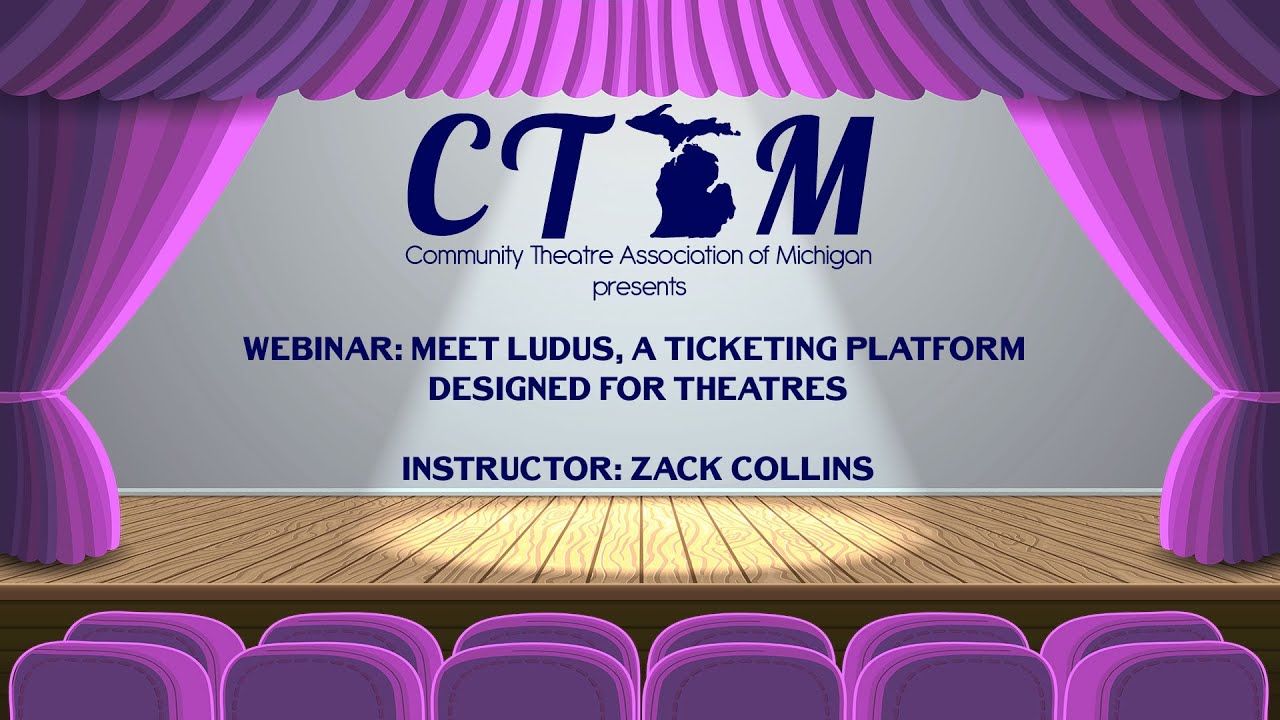 CTAM Webinar: Meet Ludus, A Ticketing Platform Designed for Theatres
