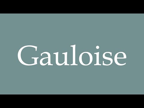 How to Pronounce ''Gauloise'' Correctly in French