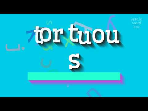 TORTUOUS - HOW TO PRONOUNCE TORTUOUS? #tortuous