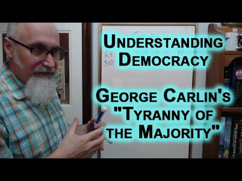 Understanding Democracy: George Carlin's Explanation of "Tyranny of the Majority"