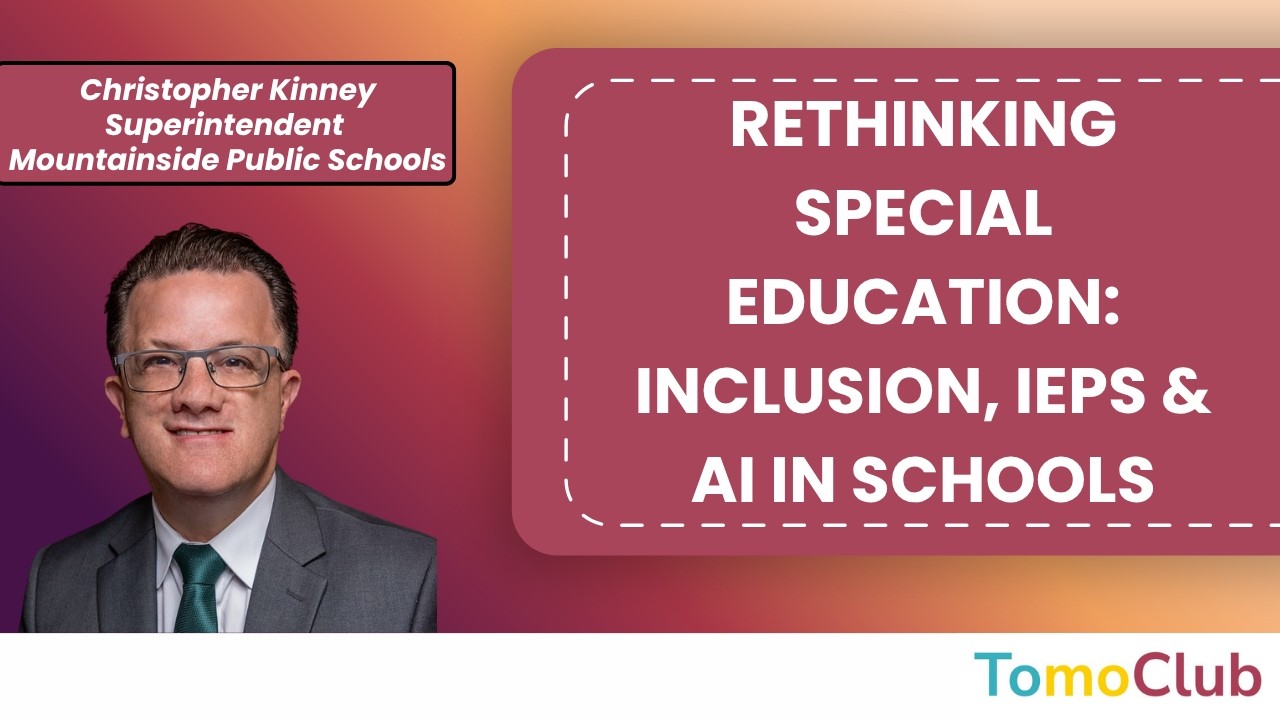 Rethinking Special Education: Inclusion, IEPs & AI in Schools