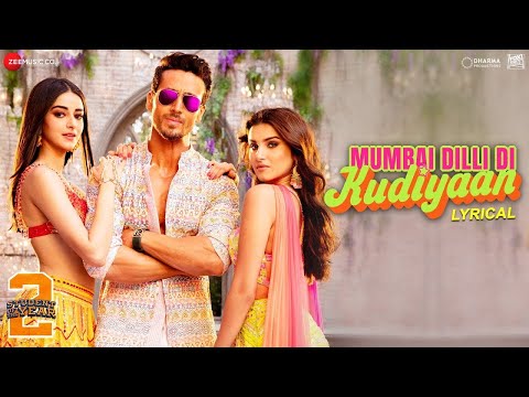 Mumbai Dilli Di Kudiyaan | Student Of The Year 2 | Tiger, Tara & Ananya| Vishal Shekhar | Lyrical