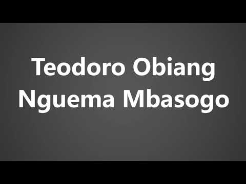 How to Pronounce Teodoro Obiang Nguema Mbasogo