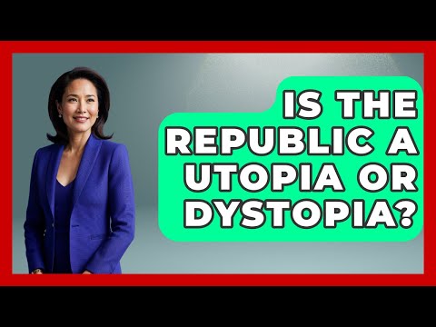 Is The Republic A Utopia Or Dystopia? - Talking Greece
