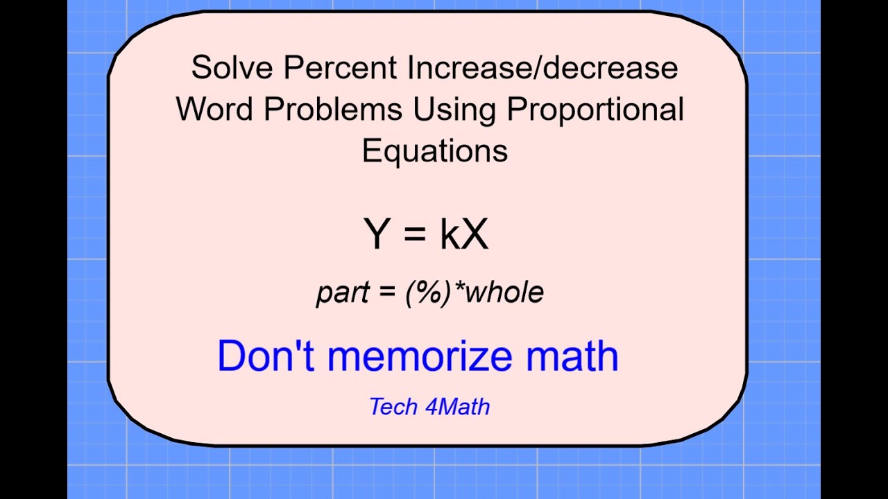 Percent increase decrease Word Problems using the proportional equation Y = kX