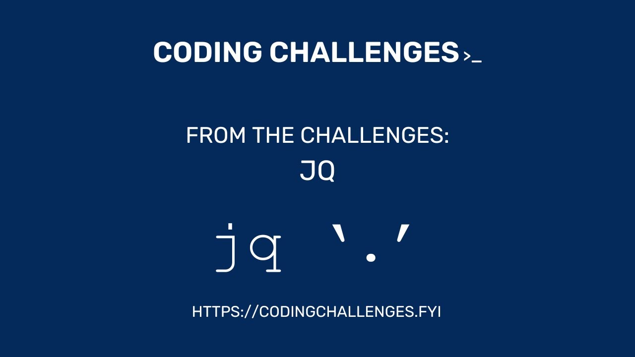 Coding Challenges - From The Challenges: JQ