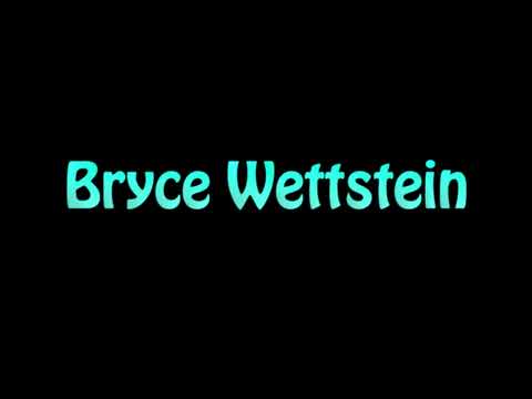 Learn How To Pronounce Bryce Wettstein