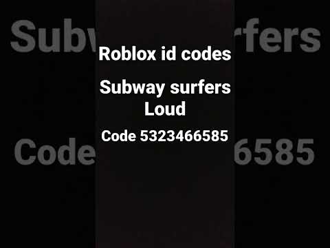 Roblox Id subway surfers Loud theme song