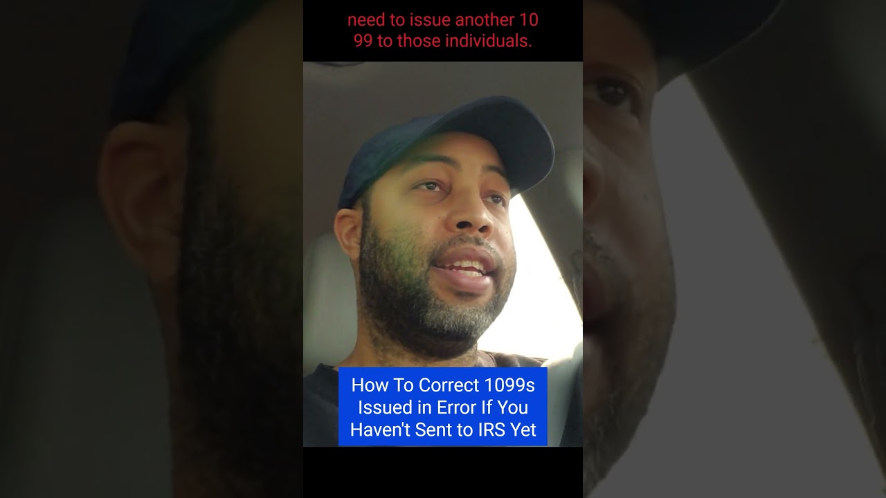 How To Correct 1099s Issued in Error If You Haven't Sent to IRS Yet