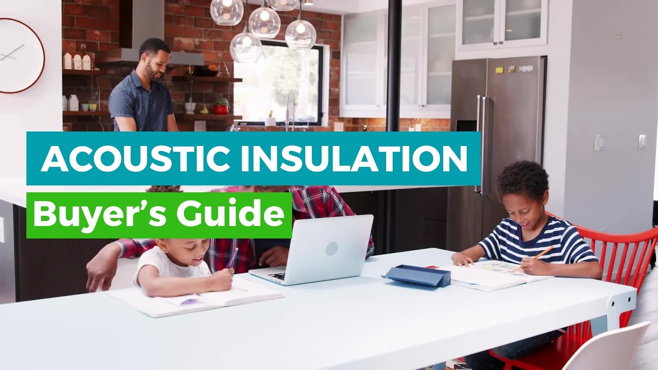 Acoustic Insulation - Buyer’s Guide
