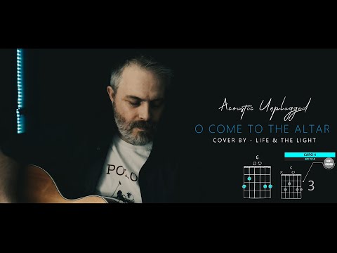 O Come To The Altar - Elevation Worship (Lyrics & Chords)