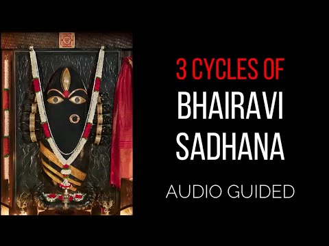 3 cycles of Bhairavi Sadhana | Audio Guided | Linga Bhairavi | Sadhguru