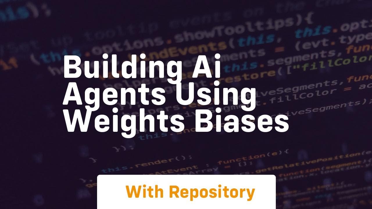 Building ai agents using weights biases
