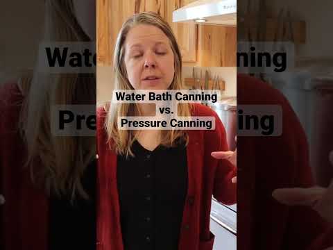 The difference between water bath and pressure canning.