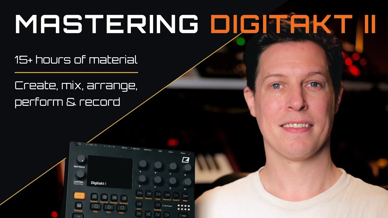 Mastering Digitakt II Complete Course is here! - Digitakt - Elektronauts