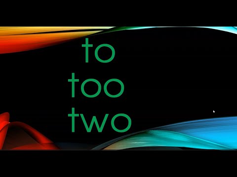 Learn how to use and spell 'to', 'two' and 'too' correctly.