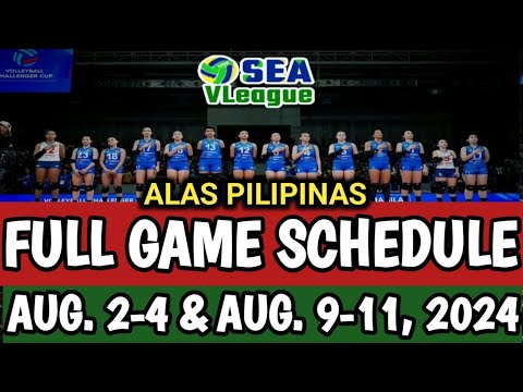 SEA VOLLEYBALL LEAGUE 2024 ALAS PILIPINAS FULL GAME SCHEDULE AUGUST 2-4, 2024 & AUGUST 9-11, 2024!