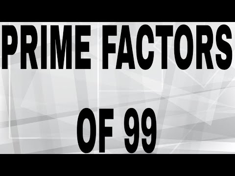 PRIME FACTORS OF 99