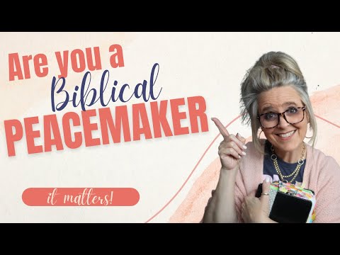 How To Be a Peacemaker in a Troubled World