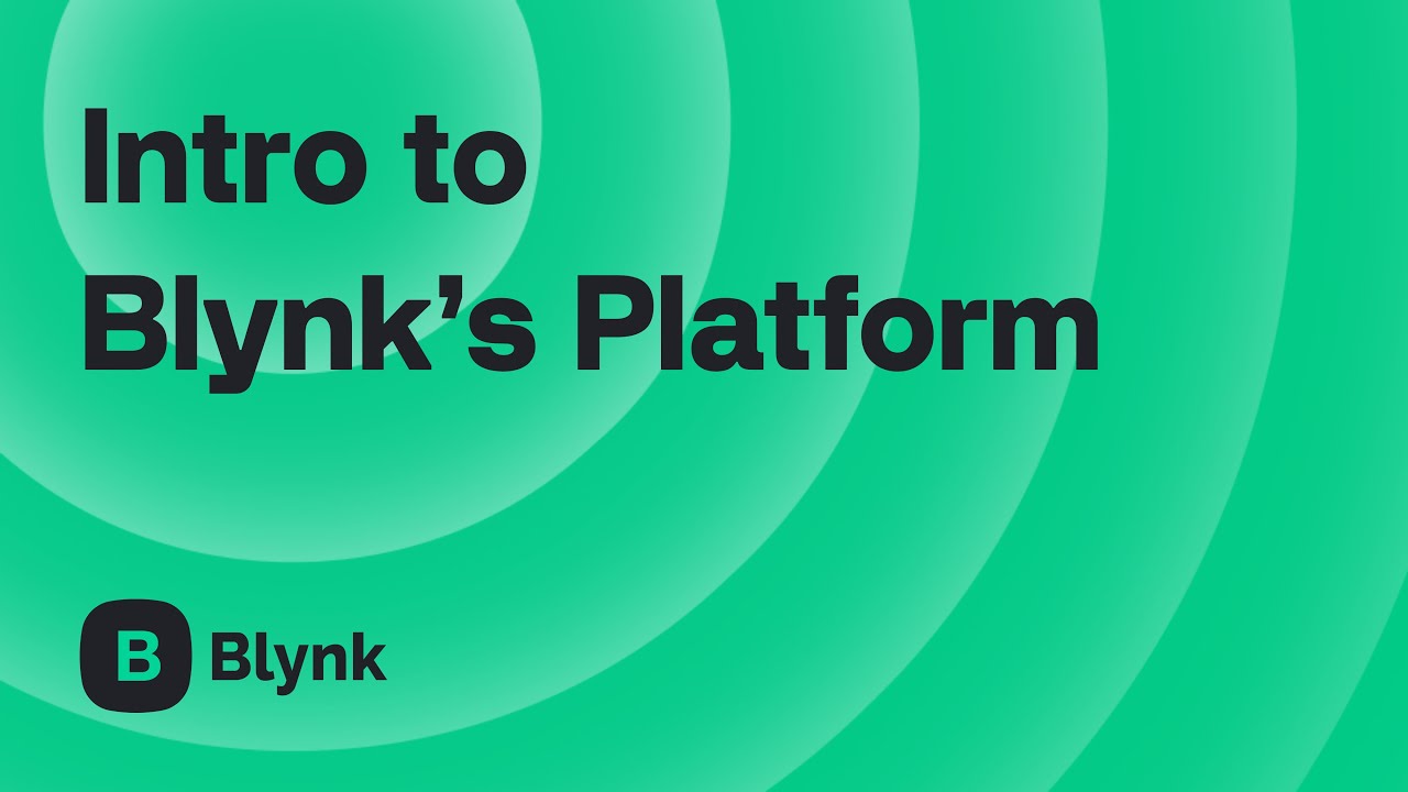 Blynk Onboarding #1: Welcome to Blynk’s IoT Platform