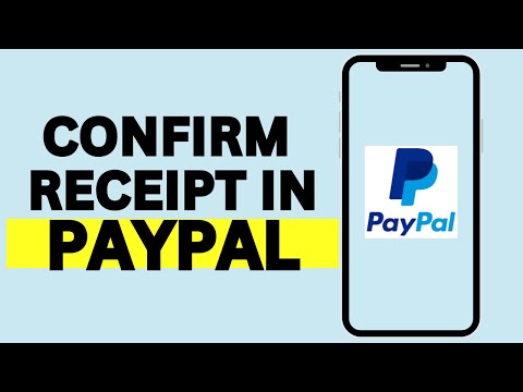 How To Confirm Receipt In Paypal (Full Guide)